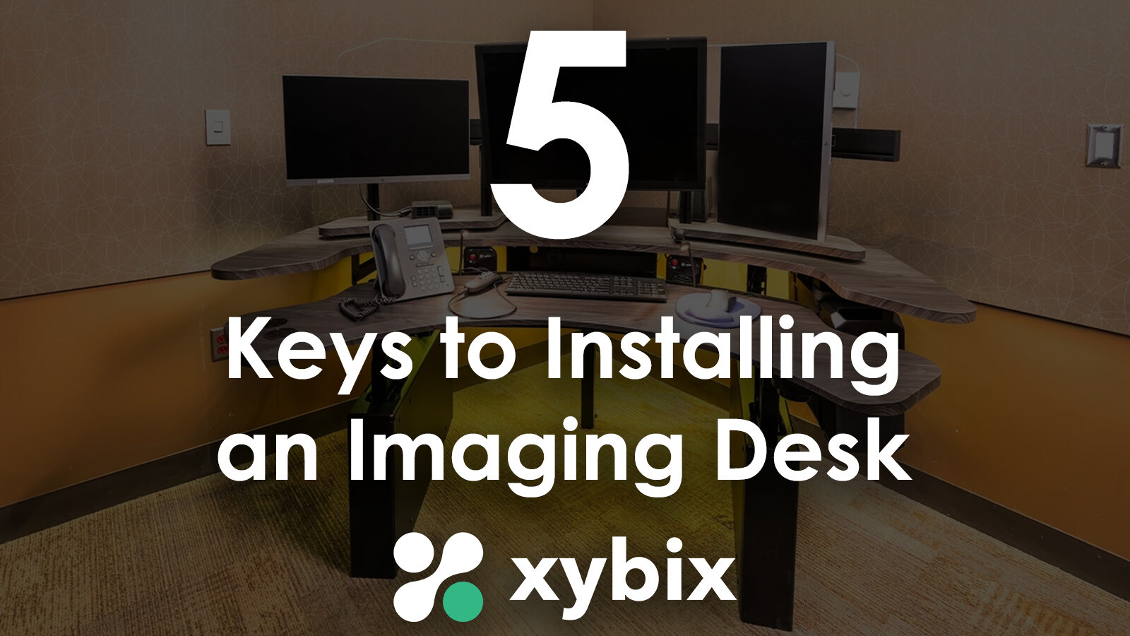 5 Professional Keys to Installing a Radiology Imaging Desk | Xybix