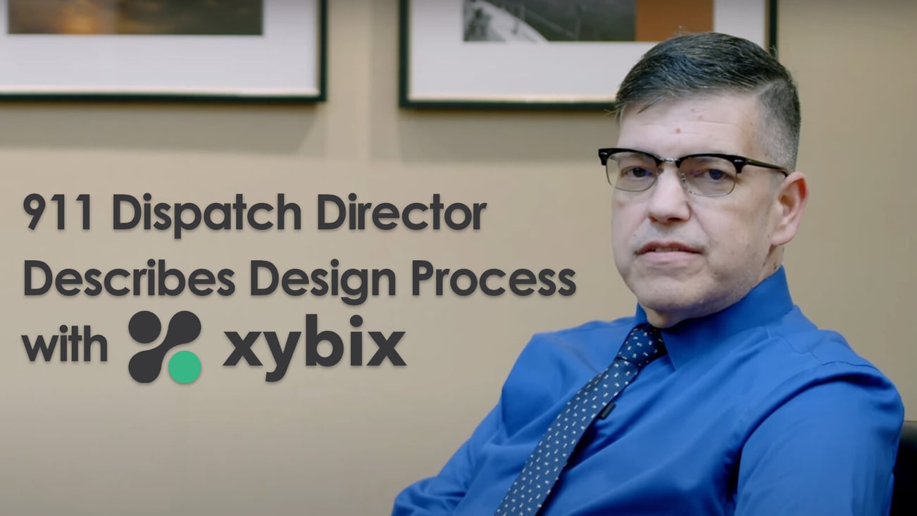 911 Dispatch Director Describes Design Process with Xybix