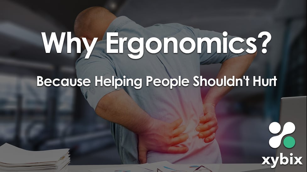 Why Ergonomics? The Importance of Ergonomics and Pain | Xybix