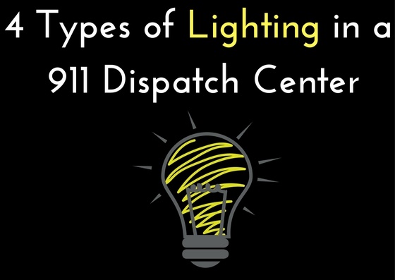 4 Types of Lighting in a 911 Dispatch Center