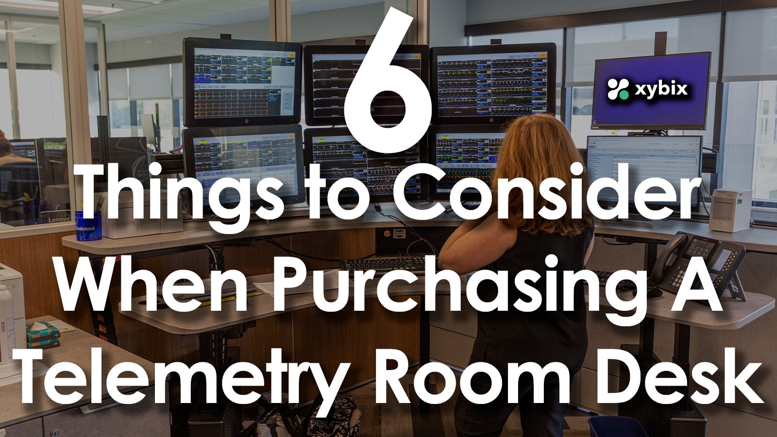 6 Things to Consider When Purchasing A Telemetry Room Desk