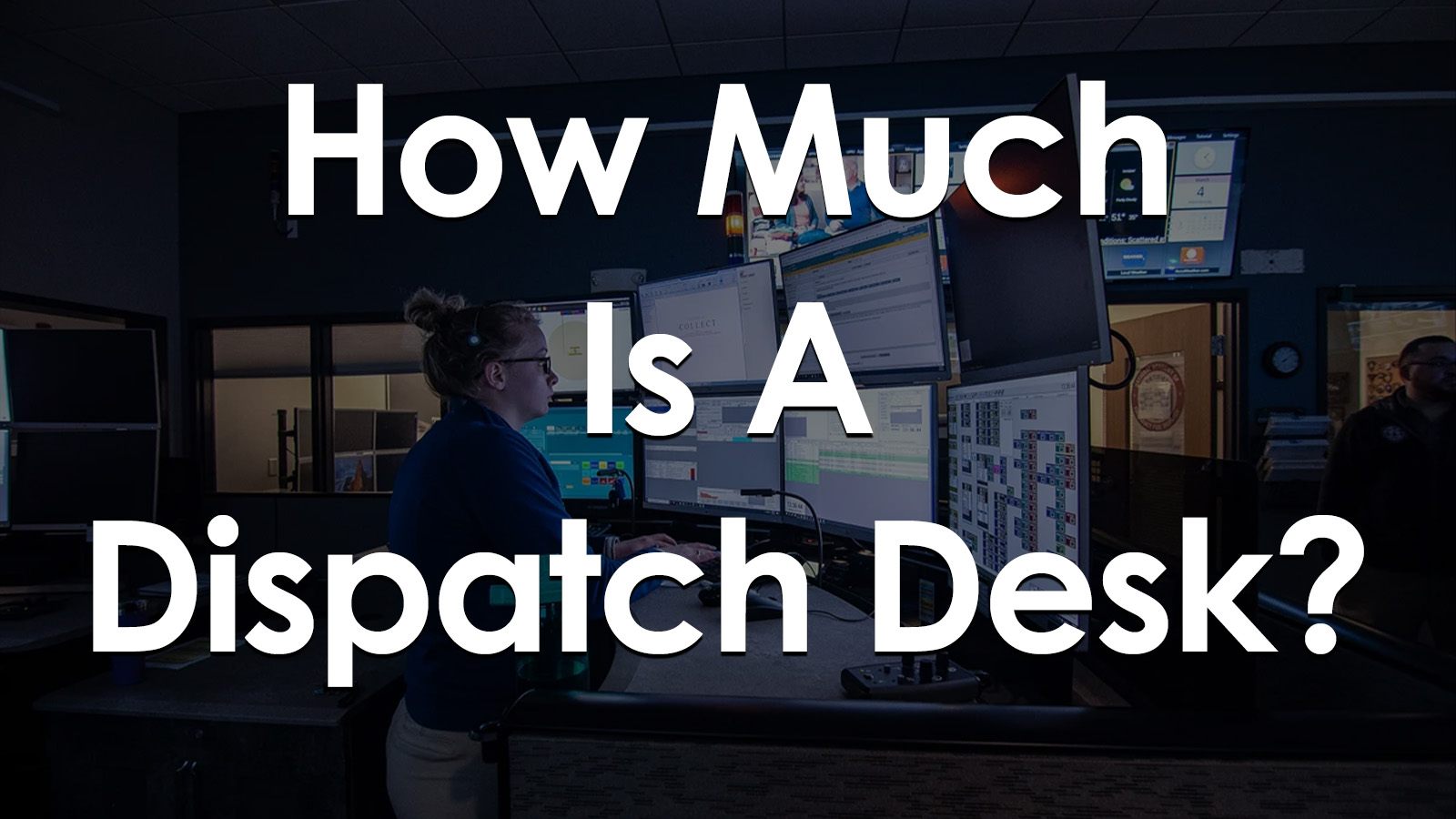 How Much Is a Dispatch Desk in 2025?
